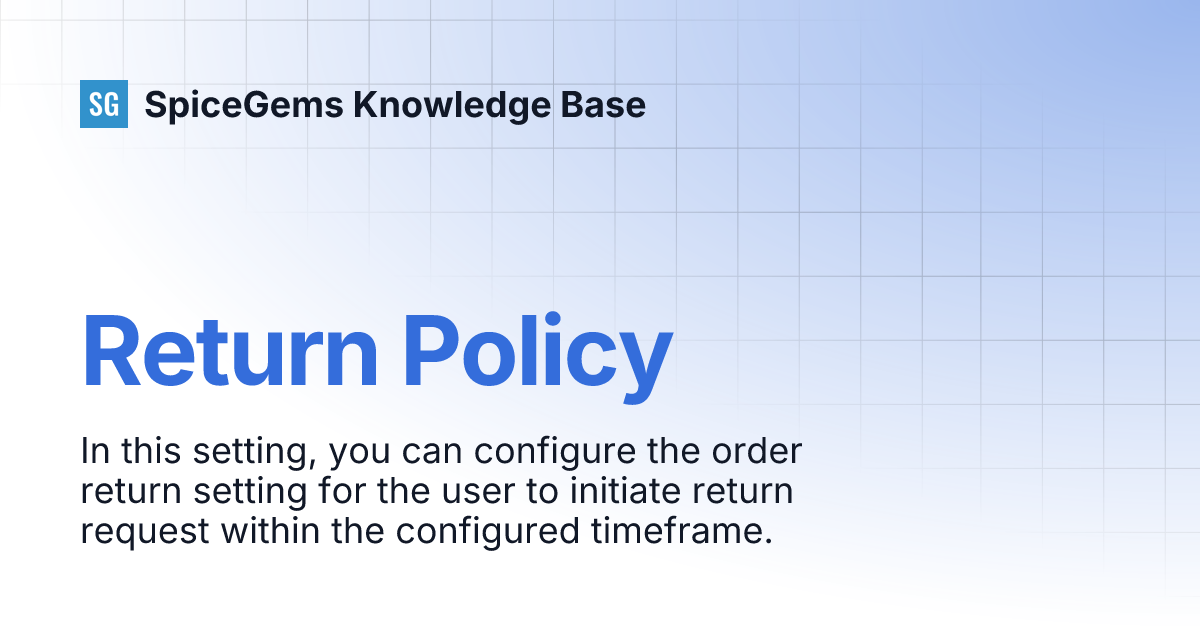 Return Policy | SpiceGems Knowledge Base