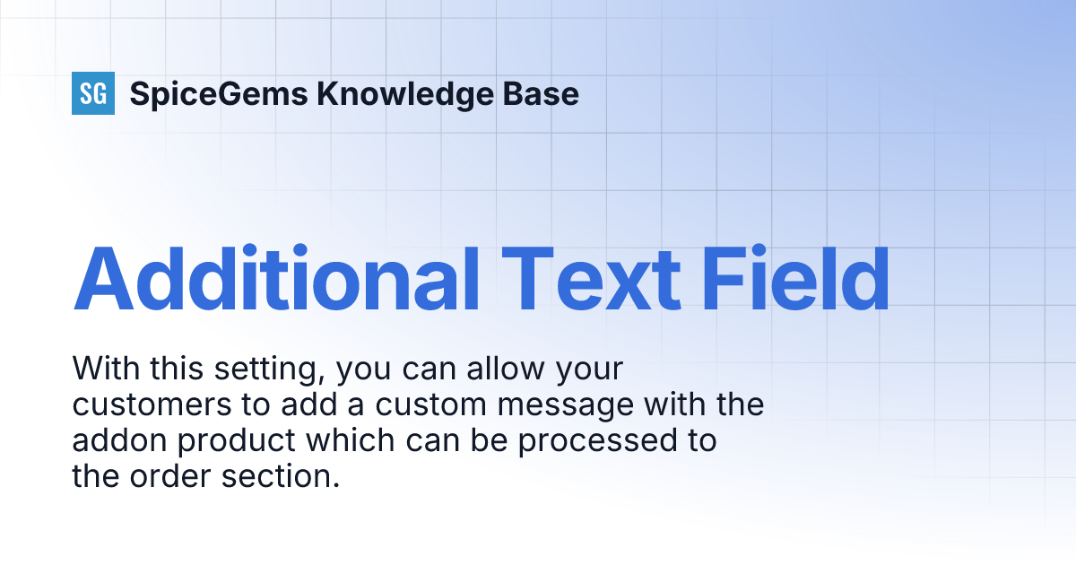 Additional Text Field | SpiceGems Knowledge Base