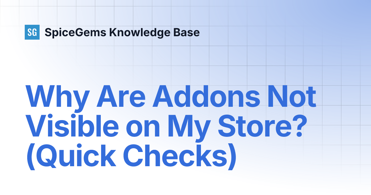 My addons are not displaying on the product and cart page! | SpiceGems Knowledge Base