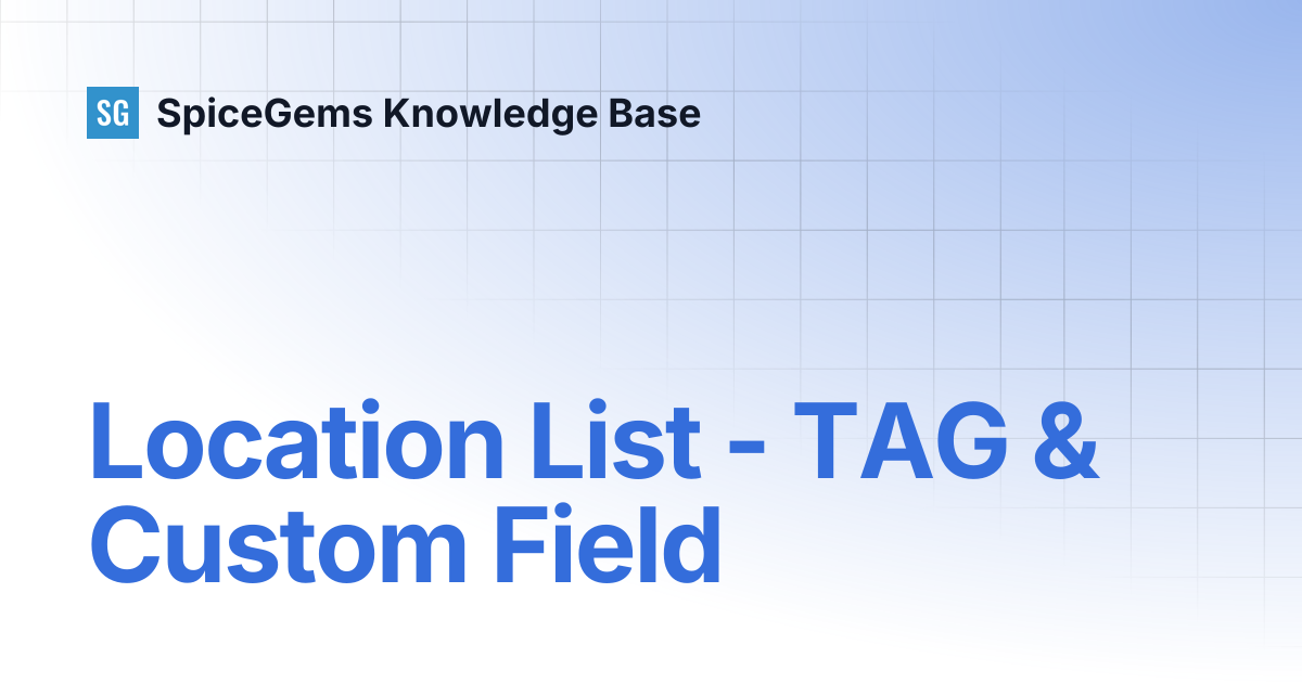 Location List - TAG & Custom Field | SpiceGems Store Locator ...