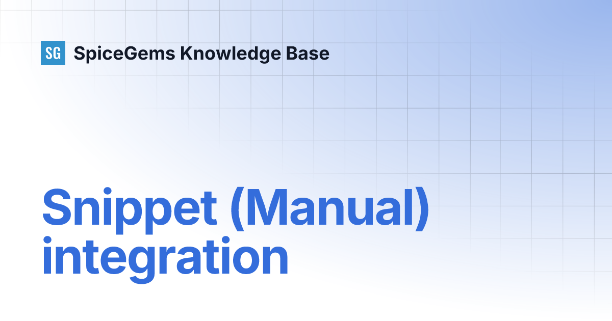 Snippet (Manual) integration | SpiceGems Knowledge Base