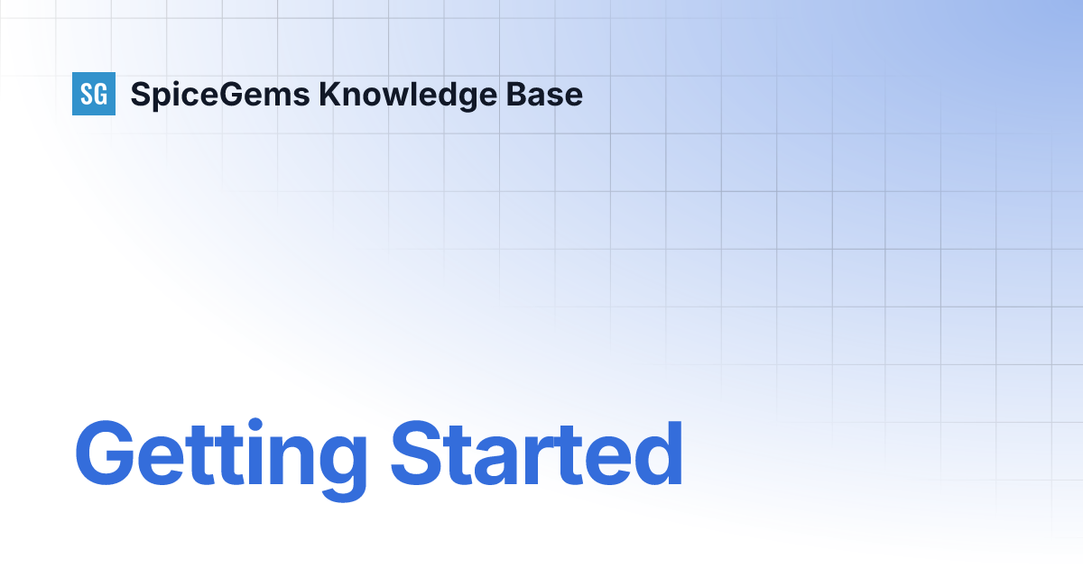 Getting Started | SpiceGems Knowledge Base
