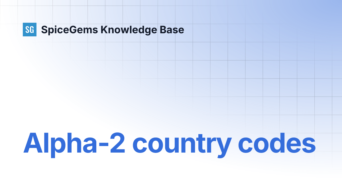 Alpha-2 country codes | SpiceGems Knowledge Base