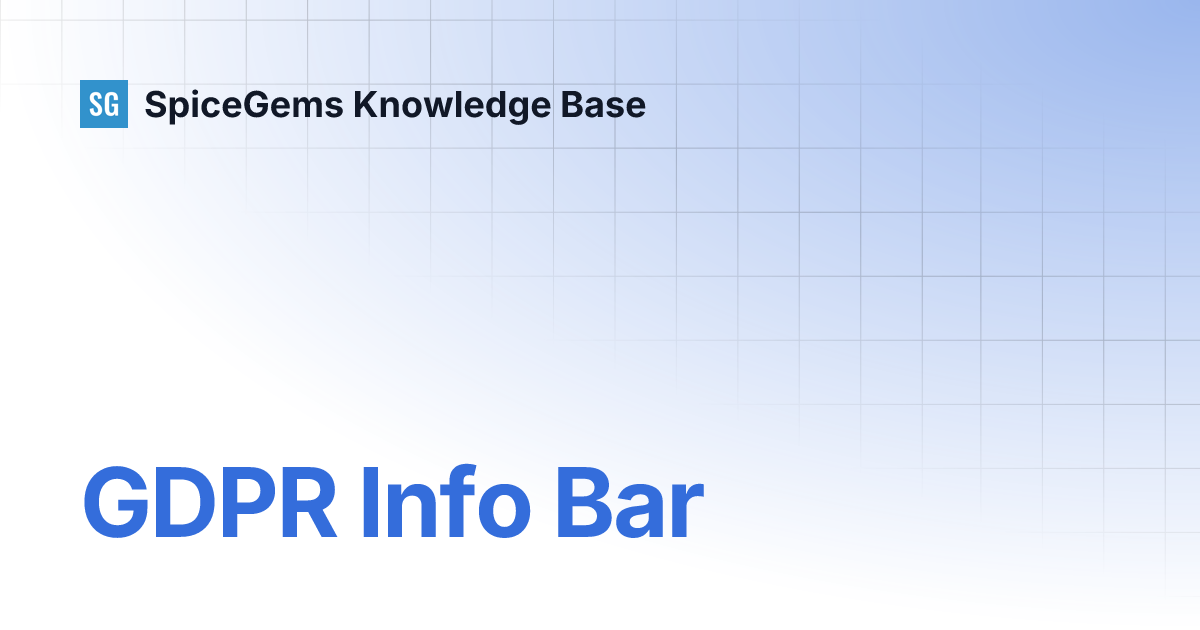 GDPR Info Bar | SpiceGems Knowledge Base