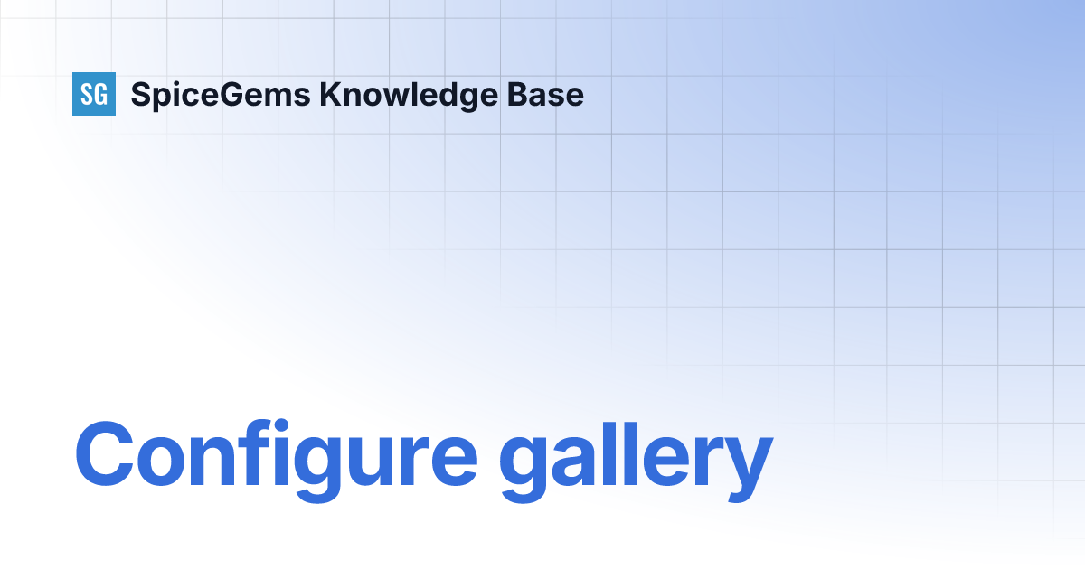 Configure gallery | SpiceGems Knowledge Base